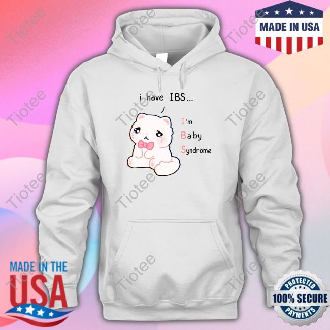 I Have Ibs I'm Baby Syndrome Tee Shirt - Tiotee
