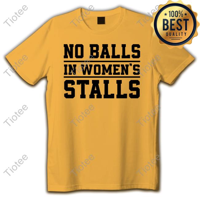 Official Crown Of Country Merch No Balls In Women's Stalls Shirts - Tiotee