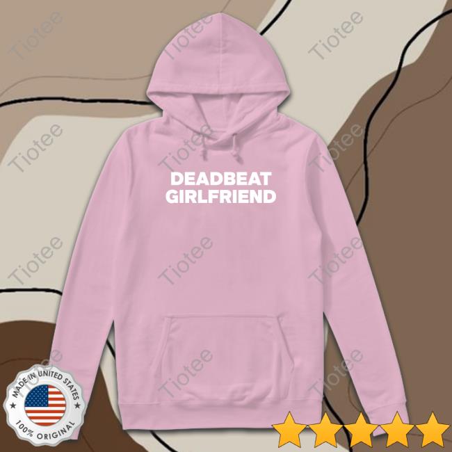 Deadbeat Girlfriend Tee - Tiotee