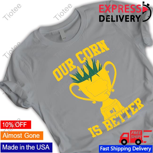 Barstool Sports Store Merch Our Corn Is Better Shirt - Tiotee