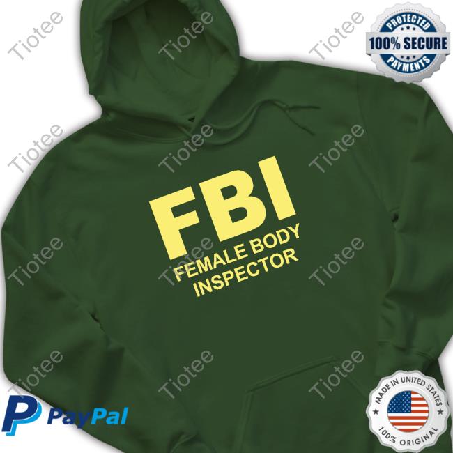 FBI Female Body Inspector Attractive Shirt - Tiotee