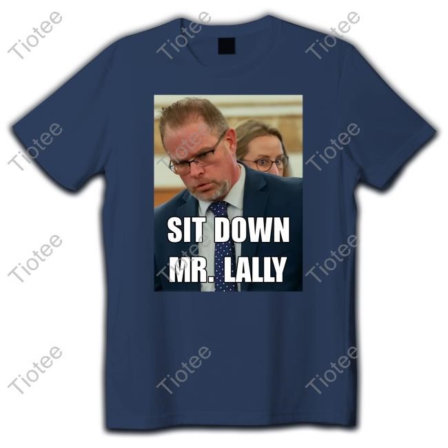 Aidan Kearney Sit Down Mr. Lally Classic Shirt - Tiotee